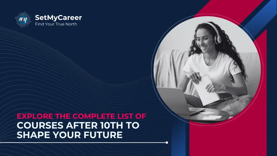 Explore the Complete List of Courses After 10th to Shape Your Future