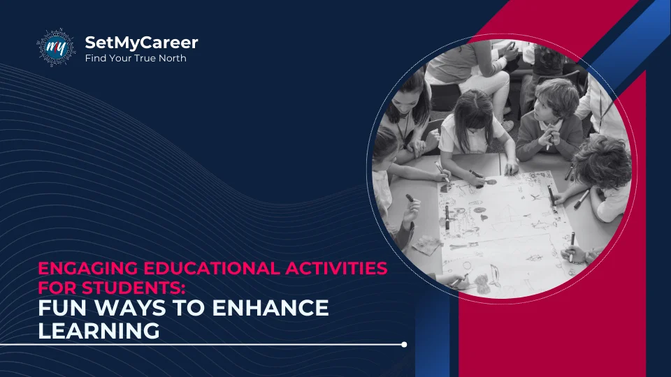 Engaging Educational Activities for Students: Fun Ways to Enhance Learning