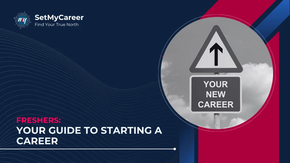 Freshers: Your Guide to Starting a Career
