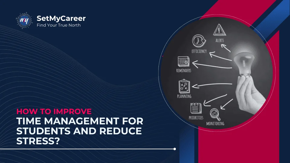 How to Improve Time Management for Students and Reduce Stress?