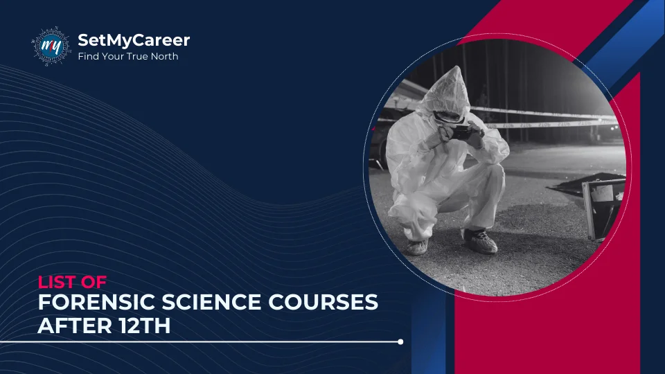 List of Forensic Science Courses After 12th