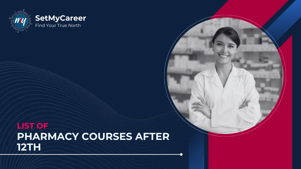 List of Pharmacy Courses after 12th