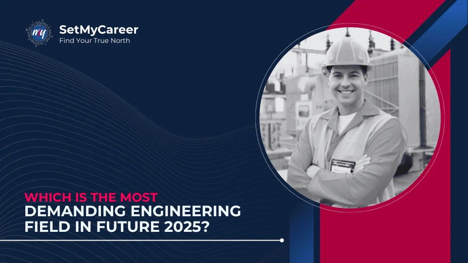 Which is the Most Demanding Engineering Field in Future 2025?