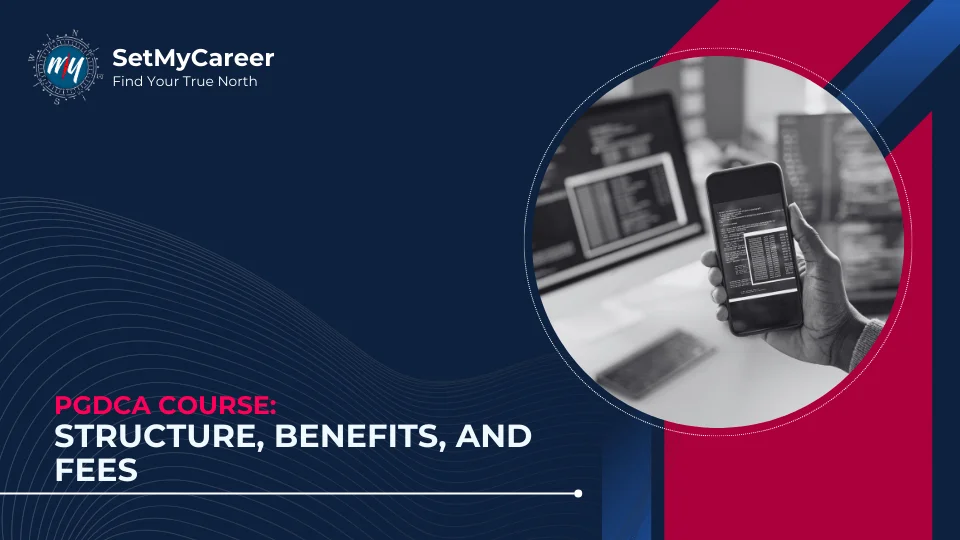 PGDCA Course: Structure, Benefits, and Fees