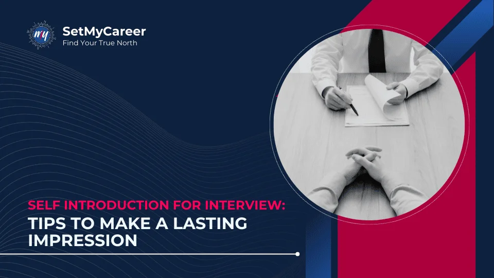Self Introduction for Interview: Tips to Make a Lasting Impression