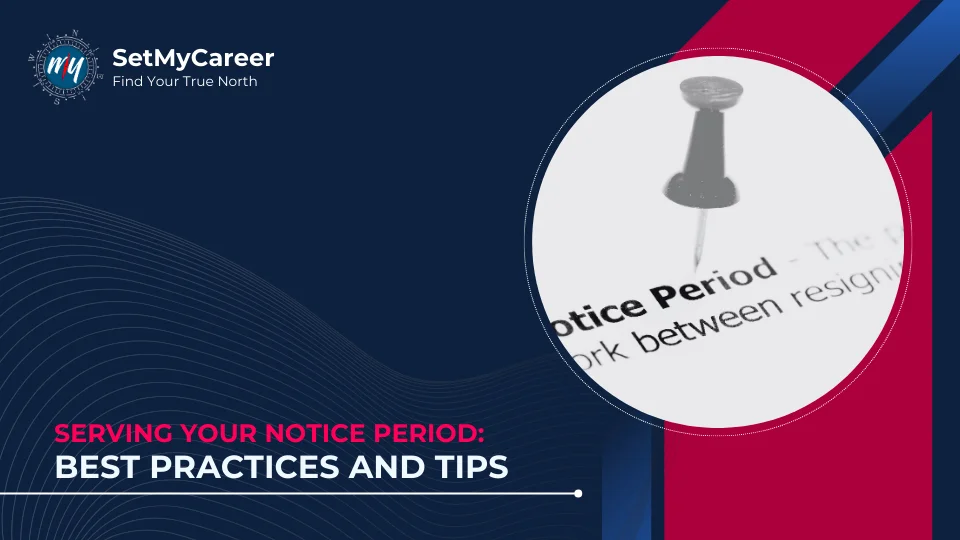 Serving Your Notice Period: Best Practices and Tips