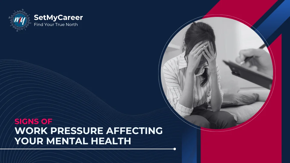 Signs of Work Pressure Affecting Your Mental Health
