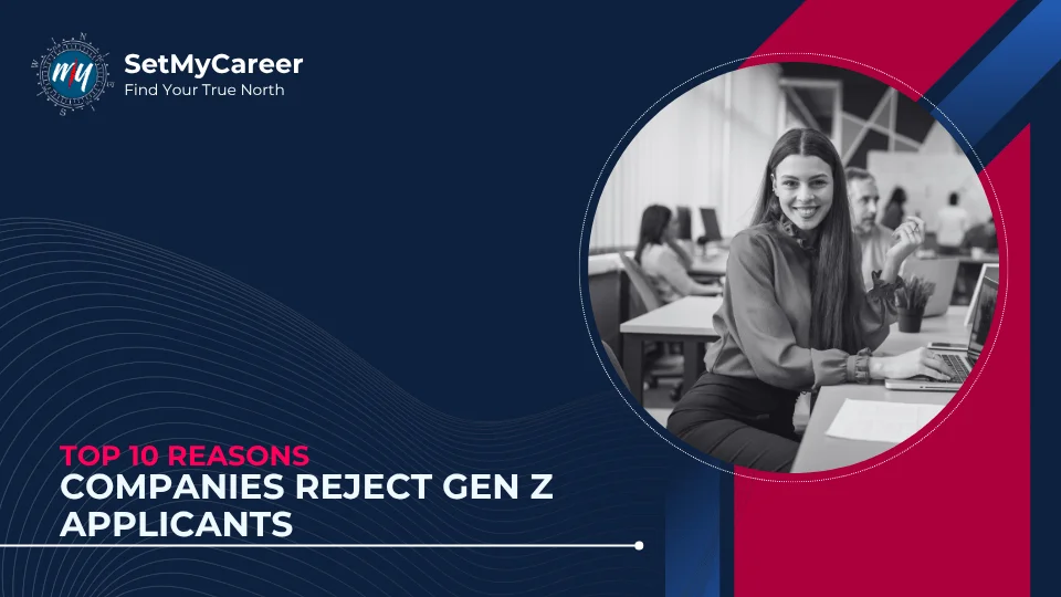 Top 10 Reasons Companies Reject Gen Z Applicants