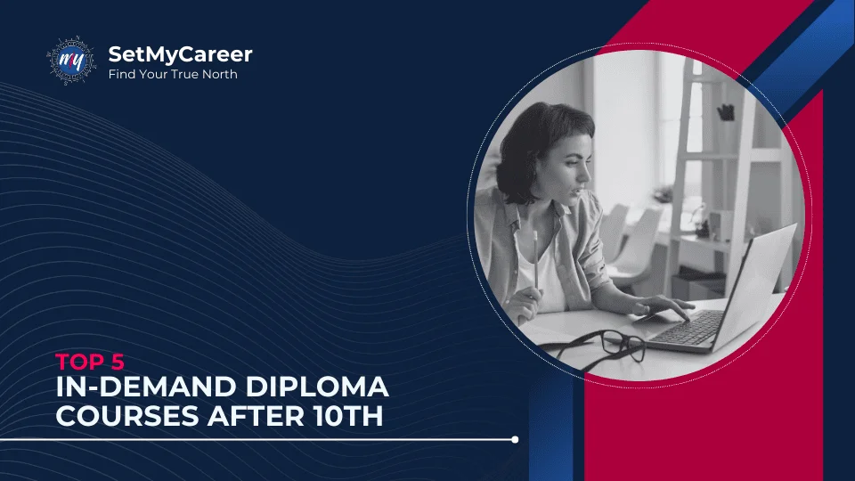 Top 5 In-Demand Diploma Courses After 10th