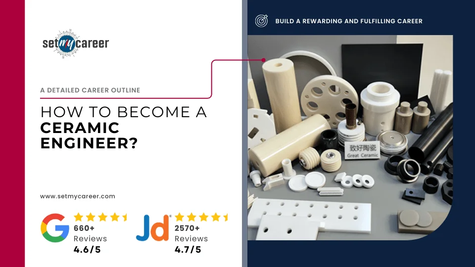How to Become a Ceramic Engineer?