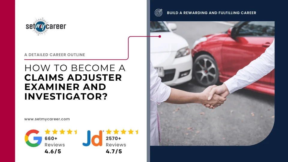 How to Become a Claims Adjuster, Examiner and Investigator?